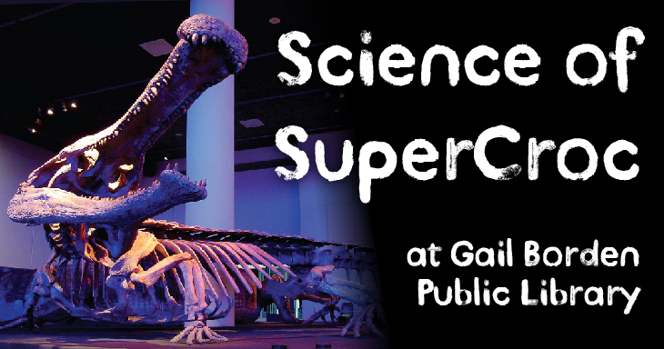 Gail Borden Public Library SuperCroc Exhibit Update - Home